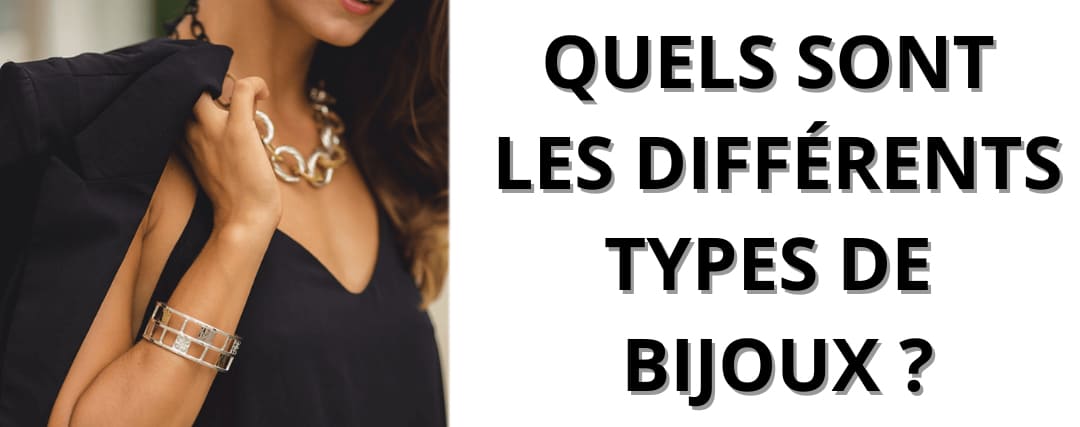 Quels sont les différents types de bijoux